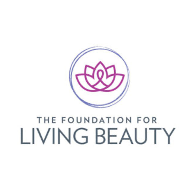 The Foundation for Living Beauty